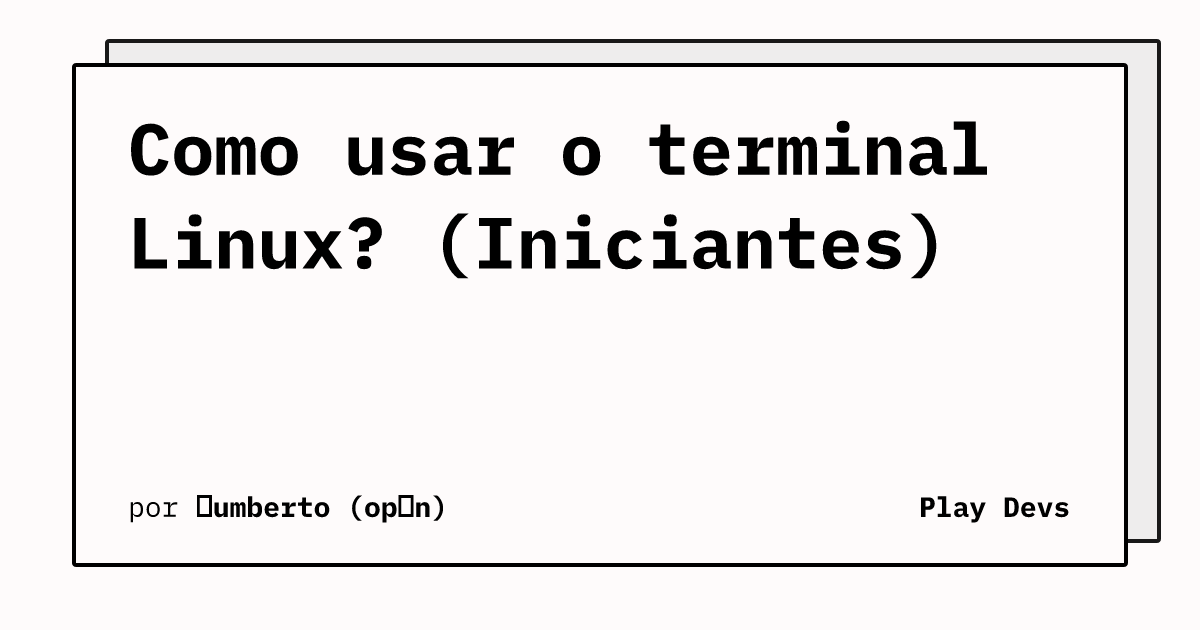 Como usar o terminal Linux? (Iniciantes) | Play Devs
